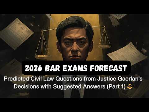 2026 Bar Exam Civil Law Forecast: Questions from Justice Gaerlan Penned Cases (Pt. 1)