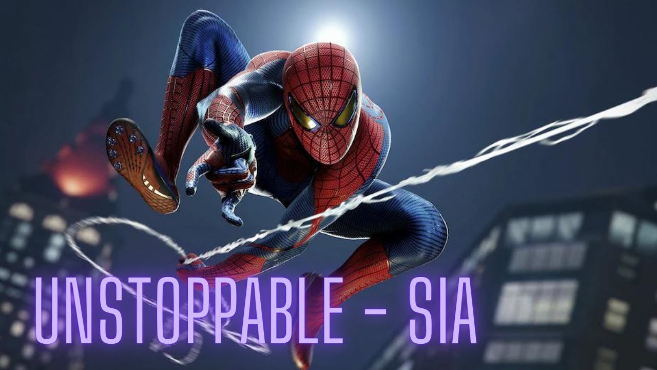 UNSTOPPABLE - SIA || Spider - man - YouTube