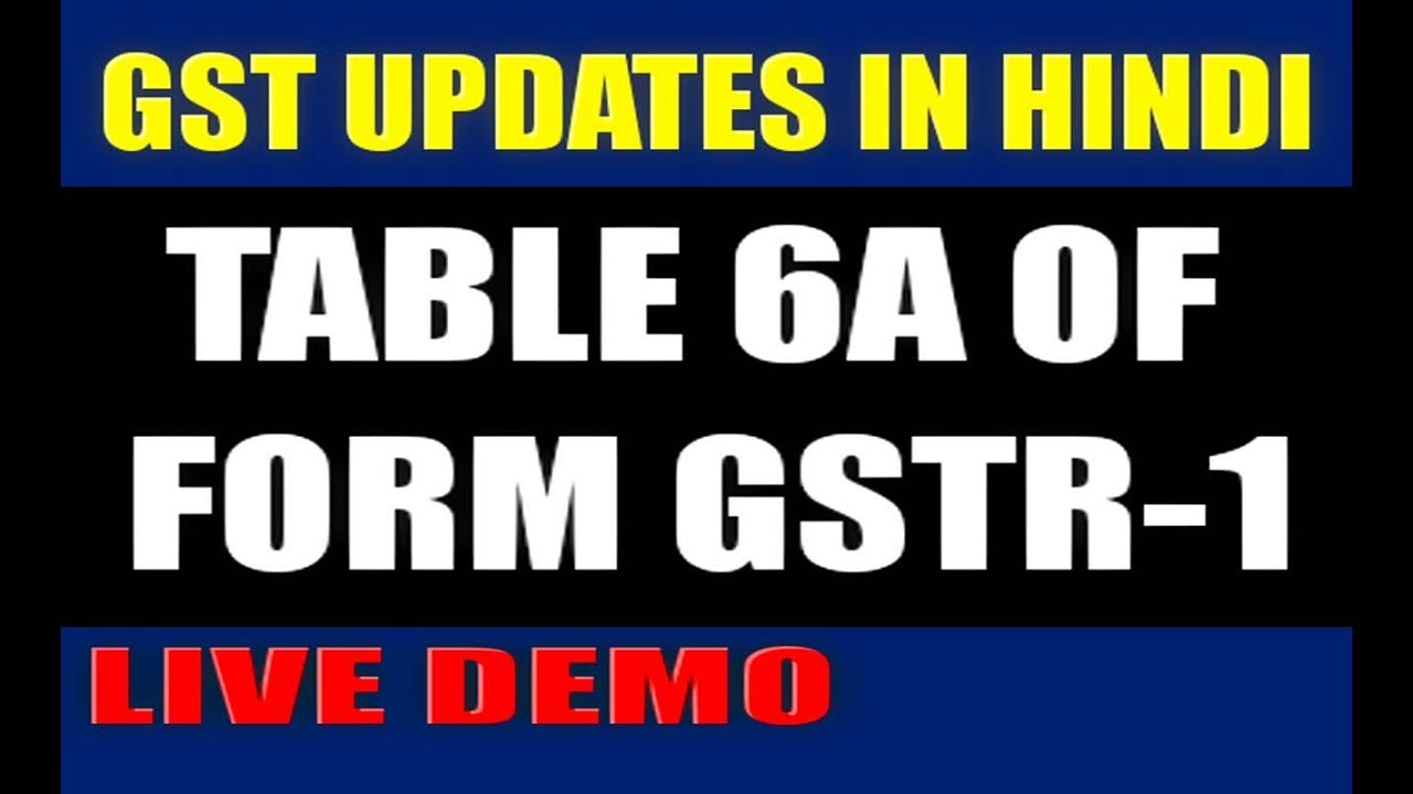 What Is Table 6a How To File Table 6a Of GSTR 1 New Features For what-is-table-6a-how-to-file-table-6a-of-gstr-1-new-features-for
