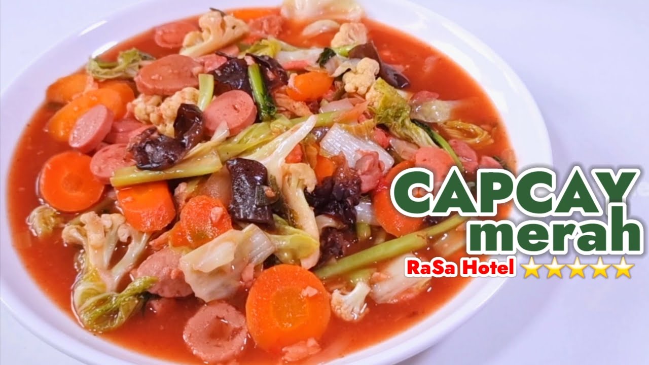 RESEP CAPCAY MERAH RASA HOTEL BINTANG LIMA || SAUS TOMAT JADI KUNCI ...