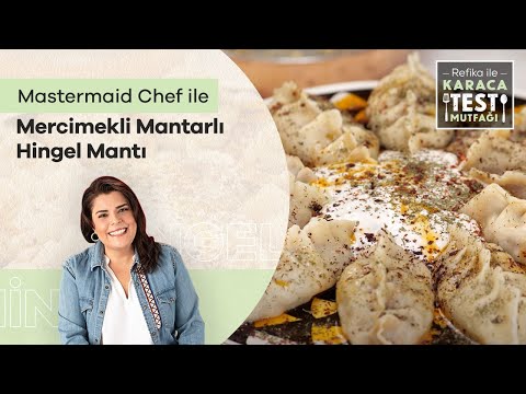 Refika ile Karaca Test Mutfağı | Mastermaid Chef ile Mercimekli Mantarlı Hingel Mantı Nasıl Yapılır?