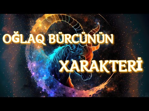 OĞLAQ BÜRCÜNÜN XARAKTERİ. 22 dekabr - 20 yanvar tarixlərində doğulan insanlar.