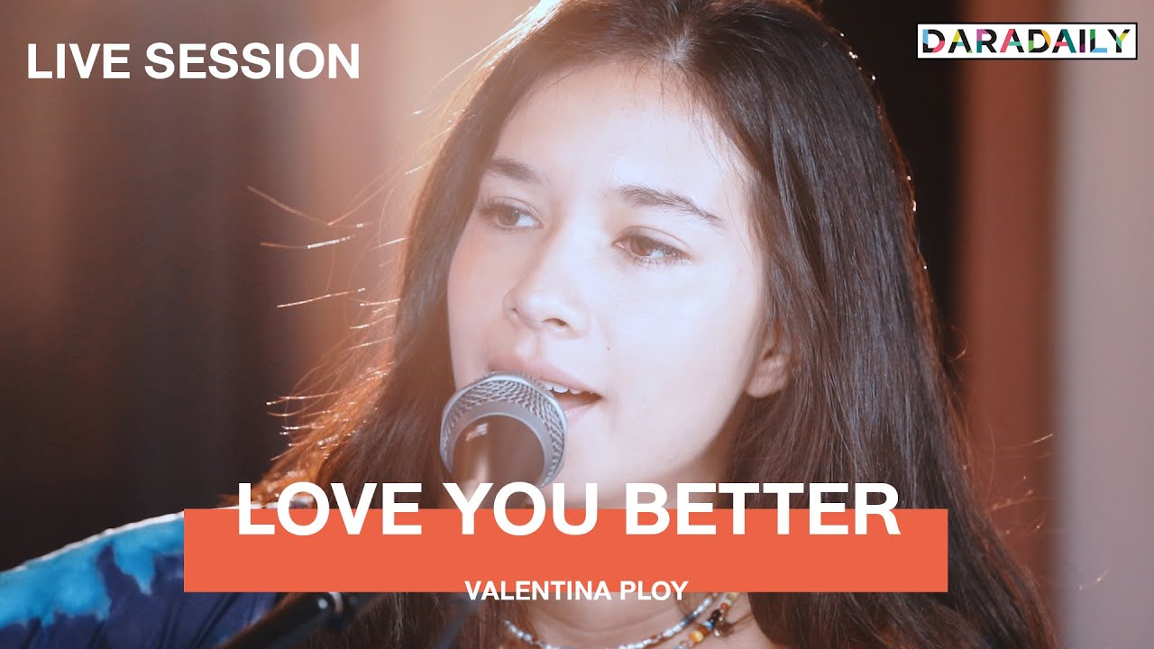 Valentina Ploy - Love You Better l Live Session - YouTube