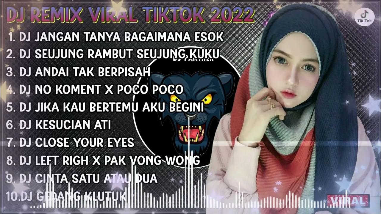 DJ TIK TOK TERBARU 2022 - DJ JANGAN TANYA BAGAIMANA ESOK | DJ REMIX VIRAL TIK TOK 2022 FULL BASS ...