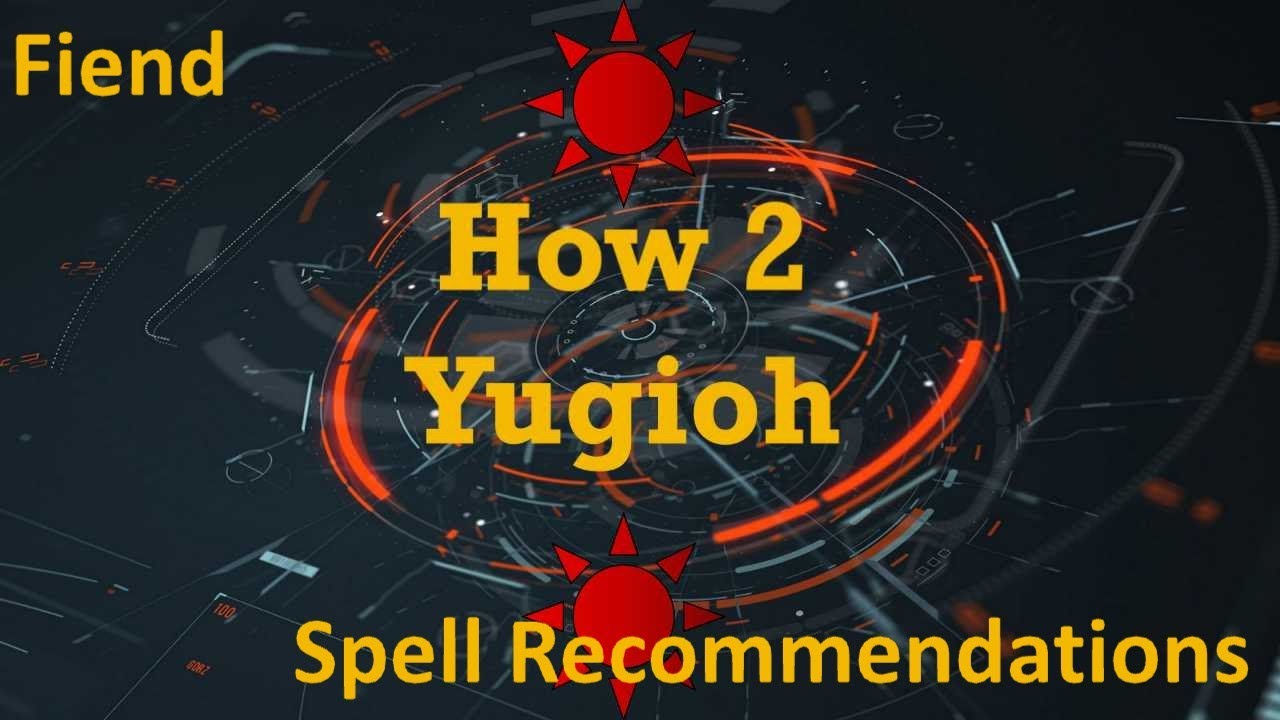 How 2 Yugioh Spell Recommendations Fiend - YouTube