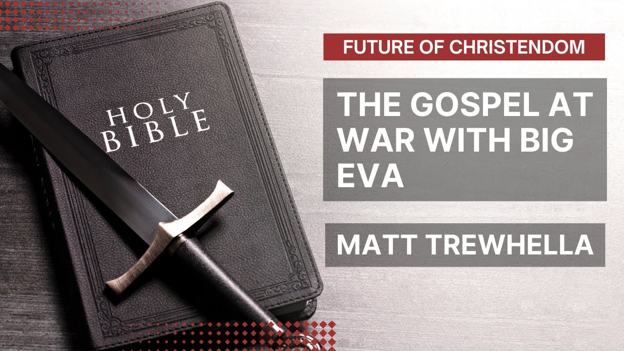 The Gospel at War with Big Eva | Matt Trewhella - YouTube