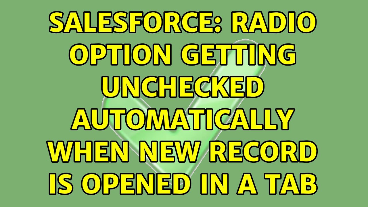 Salesforce: Radio option getting unchecked automatically when new ...