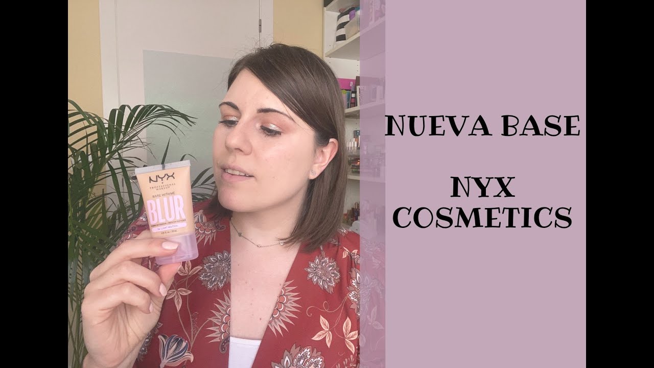 BASE NYX BARE WITH ME BLUR | NUEVA BASE DE MAQUILLAJE - YouTube