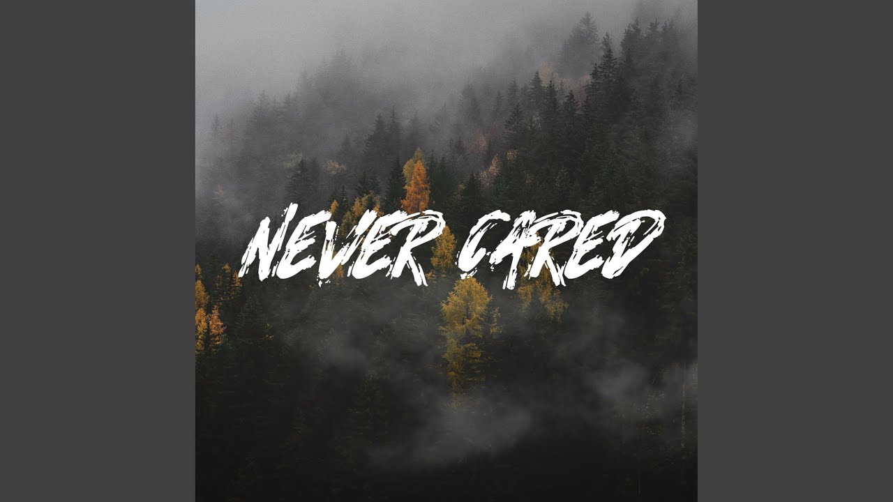 Never Cared - YouTube