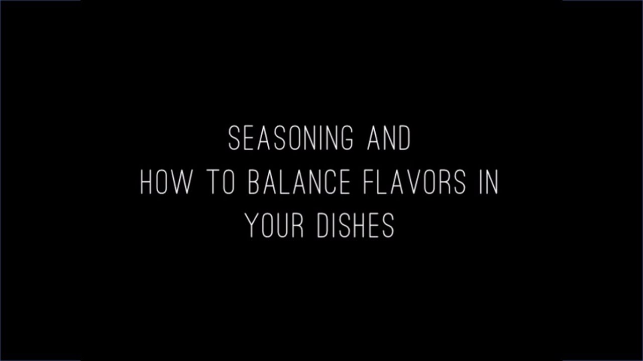 How to Season and Balance Flavor in Your Dishes | @cooksmarts - YouTube