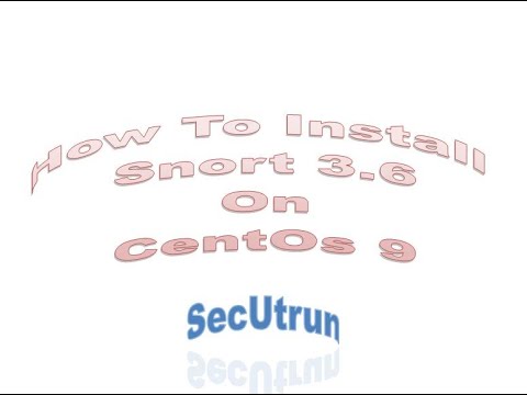 How to Install Snort 3.6 on CentOS Stream 9 - YouTube