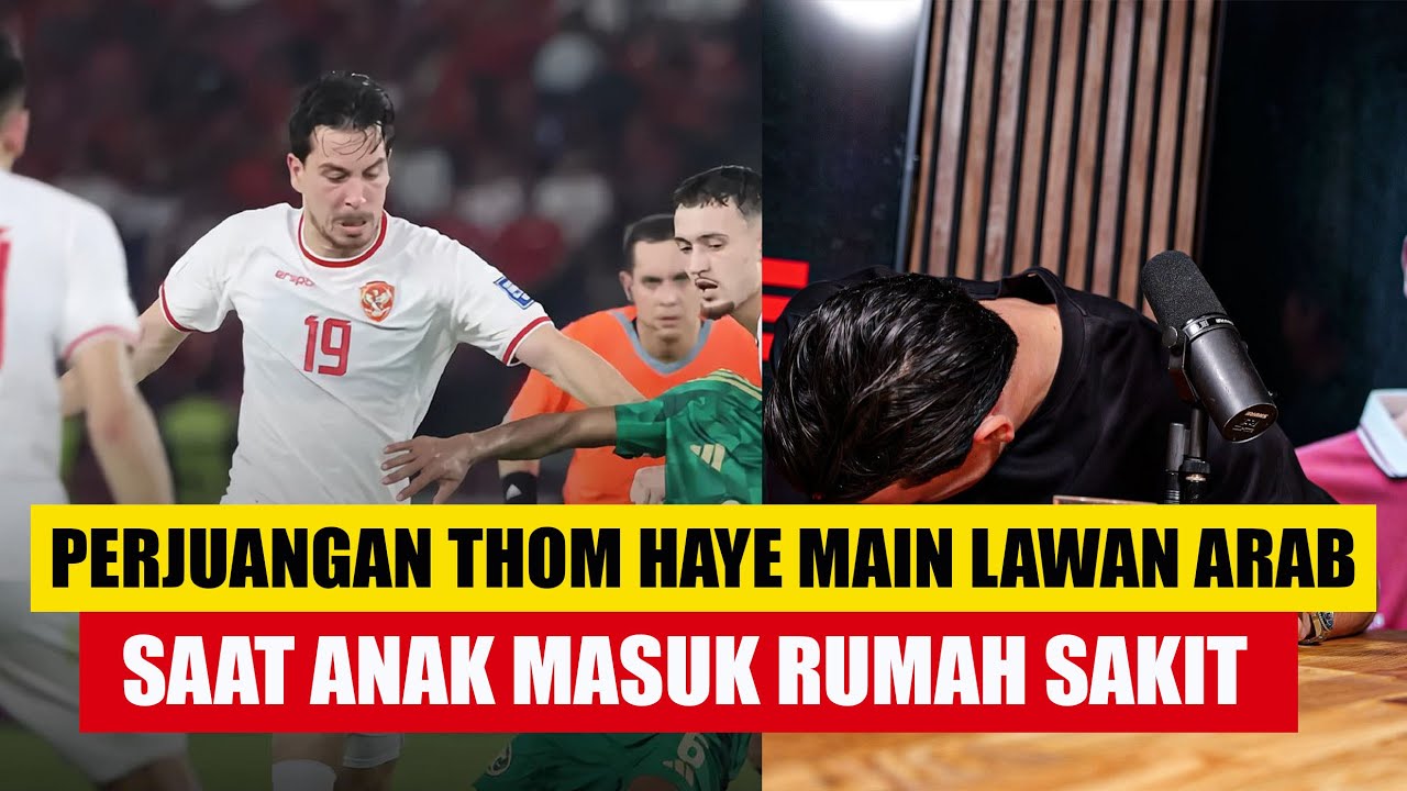 Perjuangan Thom Haye di Timnas Indonesia: Main Saat Anak Masuk RS - YouTube