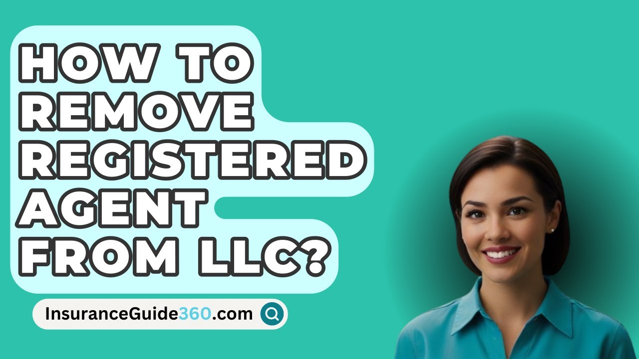 How To Remove Registered Agent From LLC? - InsuranceGuide360.com - YouTube