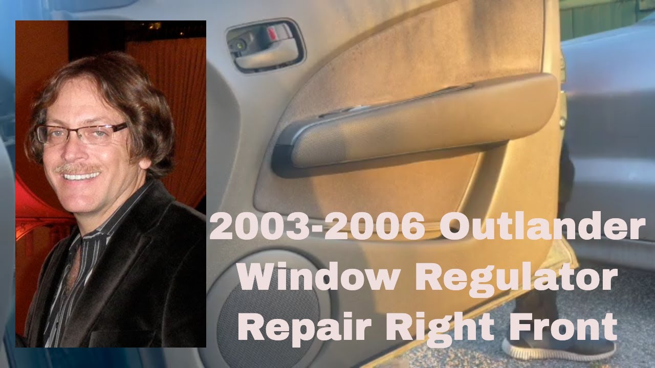 Outlander 2003-2006 Window Regulator Replacement & Repair Right Front ...