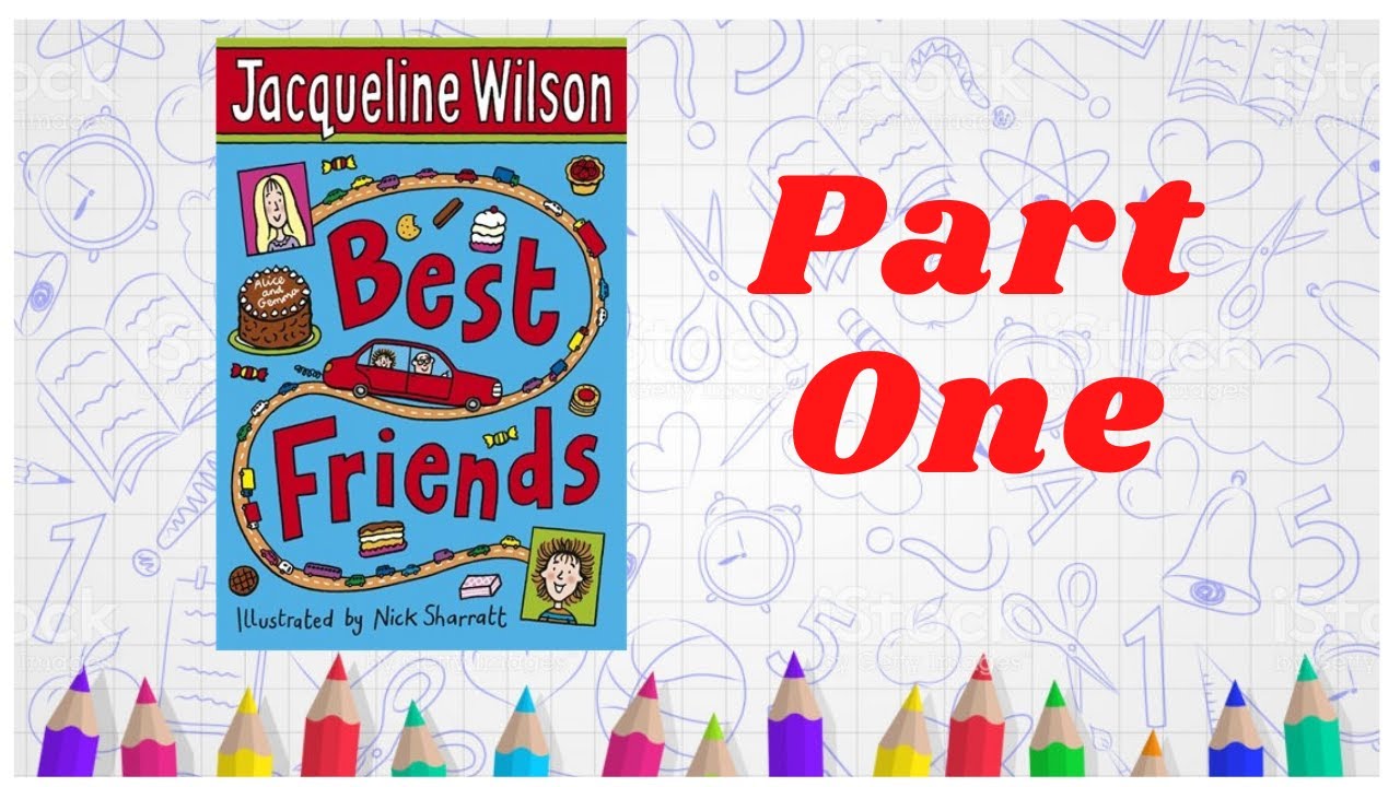 BEST FRIENDS by Jacqueline Wilson - Part 1 - YouTube