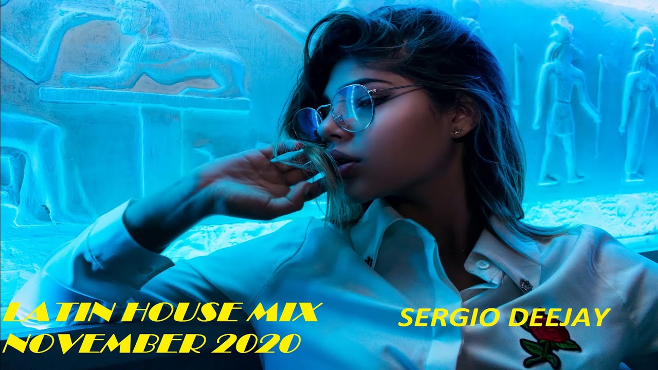 Latin House Mix November 2020 💃 The Best Of Latin Mashups & Remixes 🎉 ...