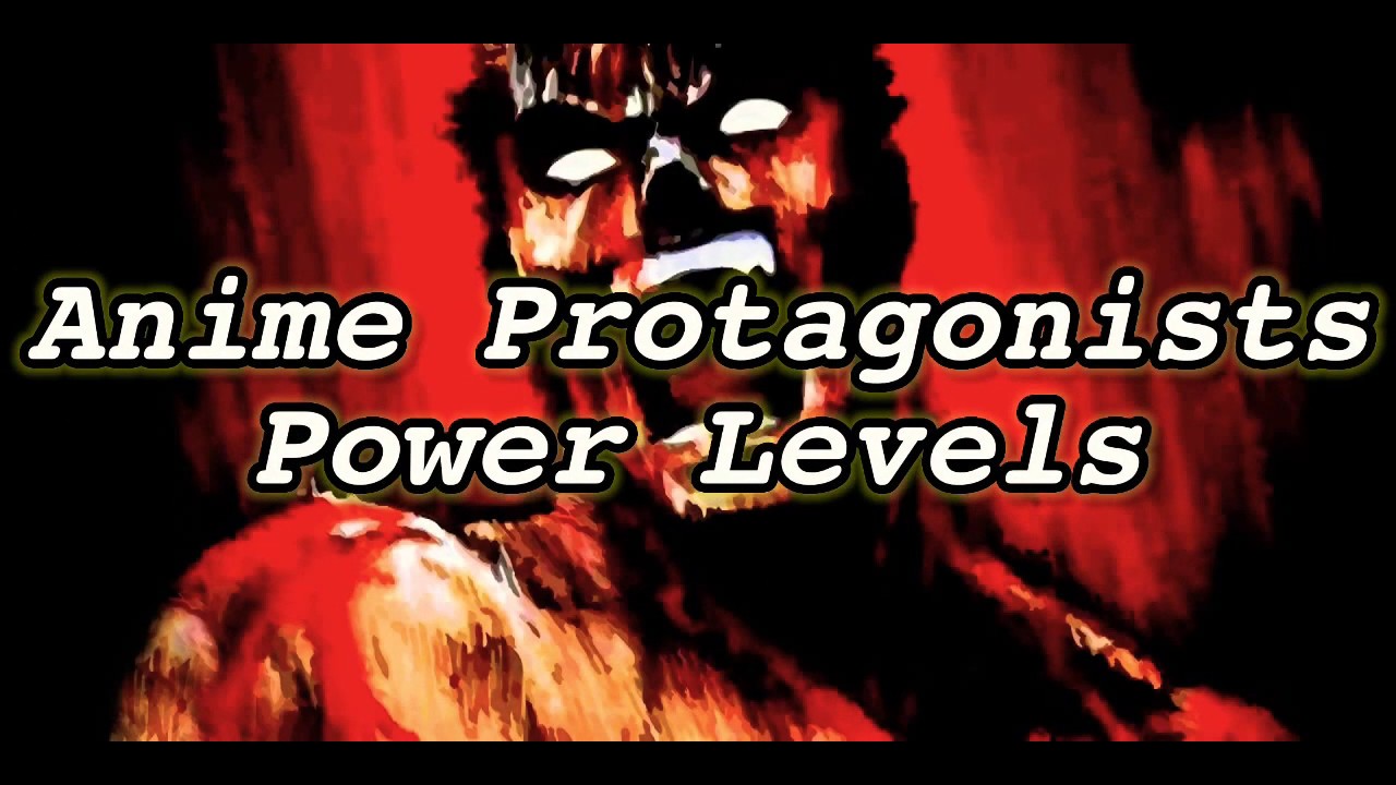 Anime Protagonists POWER LEVELS - YouTube