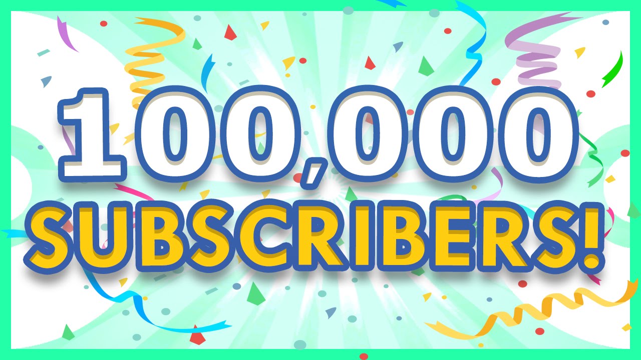 100,000 SUBSCRIBERS! - YouTube