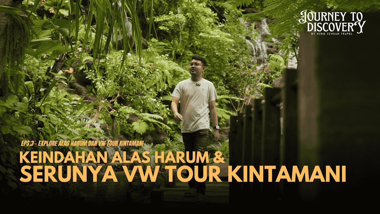 Journey to Discovery By King Ichsan Travel (EPS.3) Explore Alas Harum ...