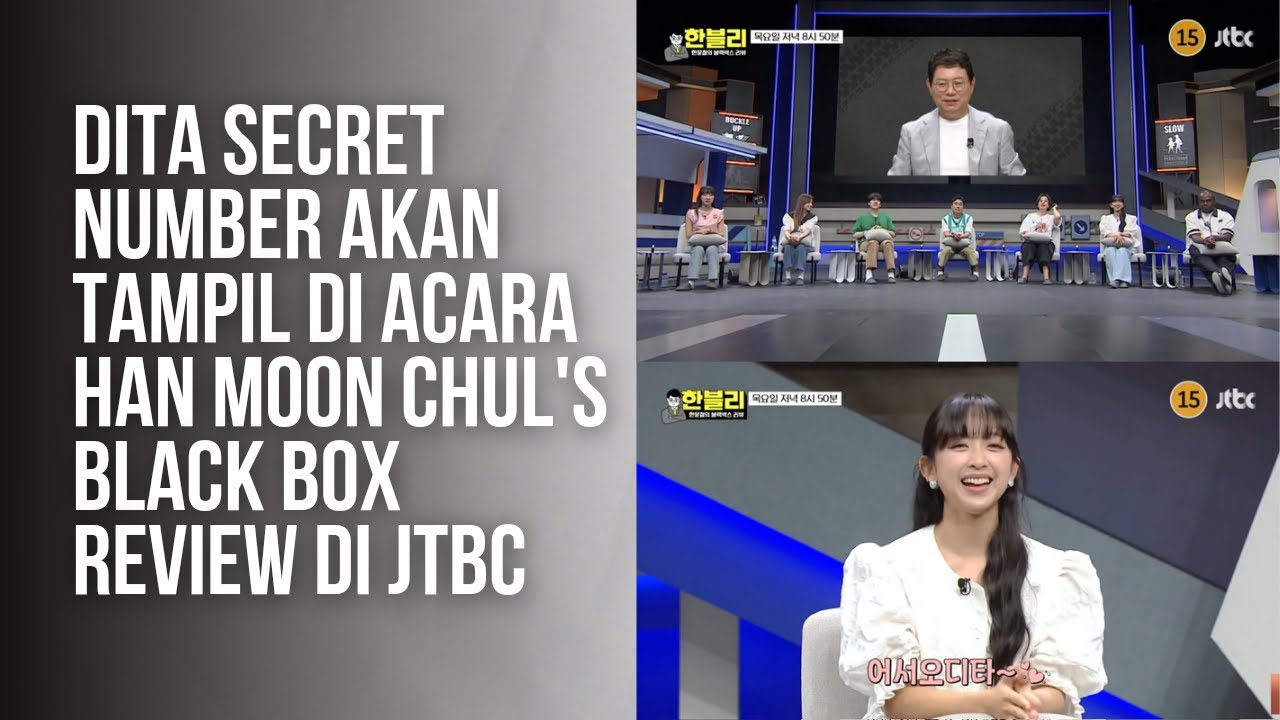 DITA SECRET NUMBER Akan Tampil di Acara HAN MOON CHUL'S BLACK BOX REVIEW di JTBC - YouTube