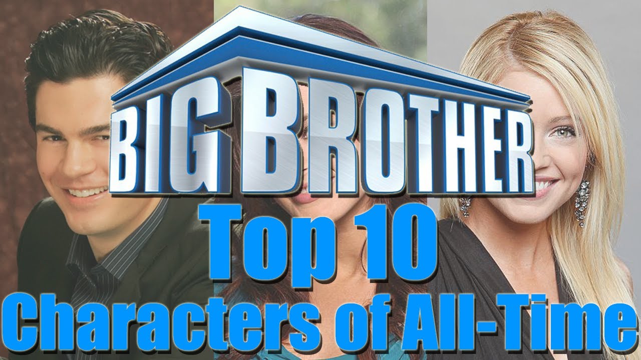 Big Brother (US) - Top 10 Characters of All-Time - YouTube