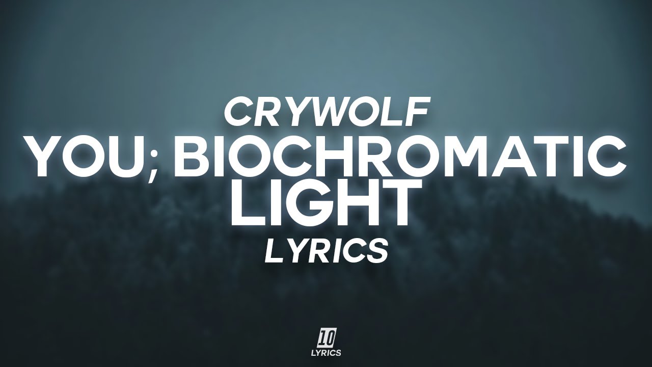 Crywolf - you; biochromatic light (lyrics) - YouTube