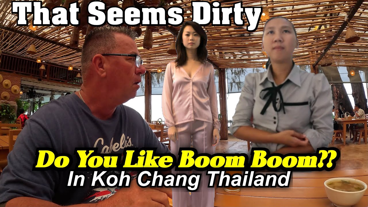 They Have Boom Boom in Koh Chang Thailand. Do You Think It Is ...