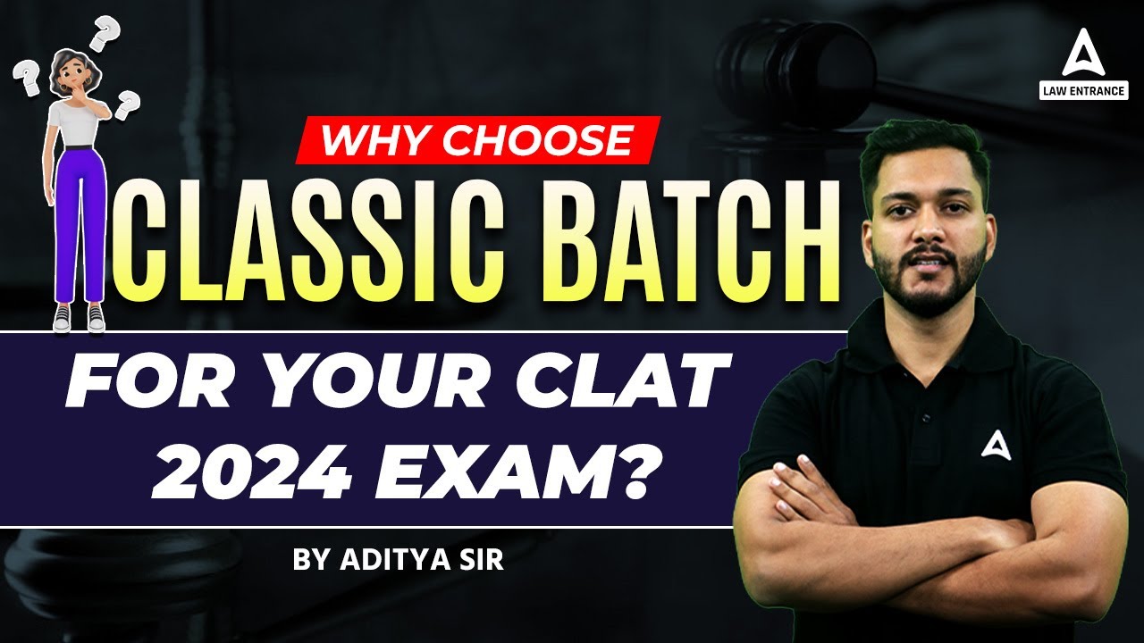 Why choose Classic Batch for your CLAT 2024 Exam ? - YouTube