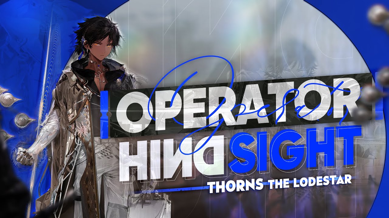 Operator Hindsight: Thorns the Lodestar Analysis - YouTube