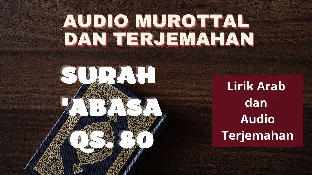SURAH ABASA DENGAN SUARA TERJEMAHAN QS 80