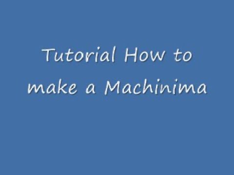 Tutorial How to make a Machinima - YouTube