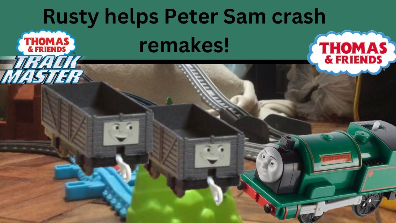 Trackmaster Rusty Helps Peter Sam Crash remake! #thomasandfriends # ...