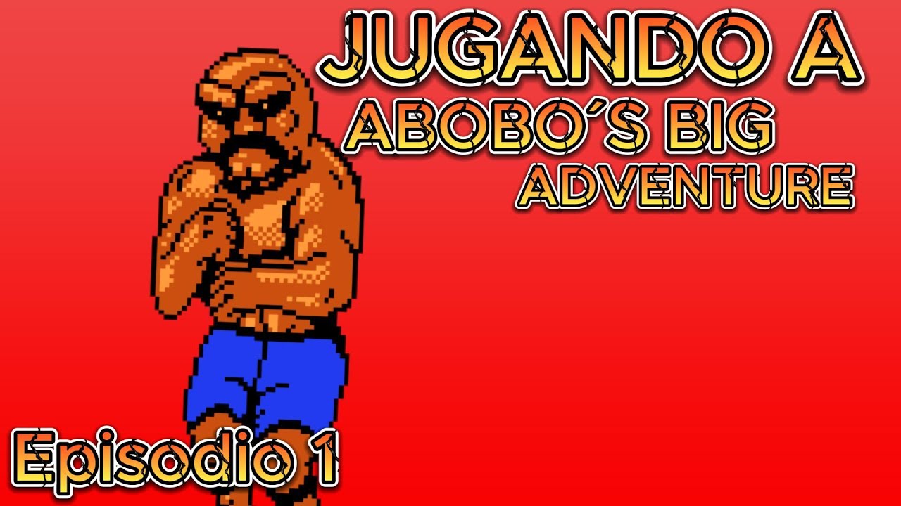 Tenemos que salvar a aboboi - Abobo's Big Adventure (#1) - YouTube