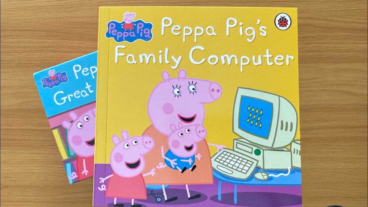 17. Peppa Pig’s Family Computer: Read Aloud Peppa’s Great Library Book ...