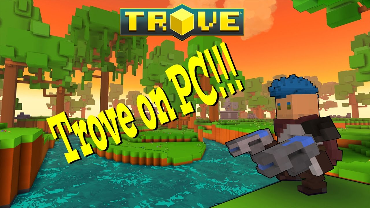 Trove: ON THE PC?! - YouTube