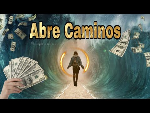 Abre Caminos * Desbloqueo del Dinero y Abundancia 💵 Abre Las Puertas de la Prosperidad Universal