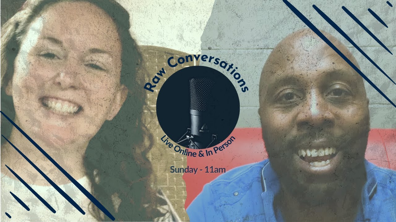 Raw Conversations | 11am Sunday Gathering - YouTube