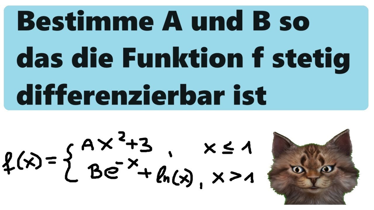 Bestimme A und B so das die Funktion f stetig differenzierbar ist - YouTube