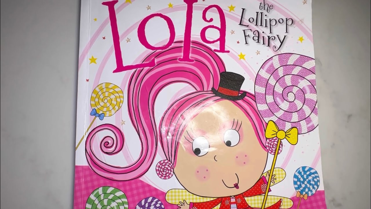 Lola the lollipop fairy book reading quiet for little ears. - YouTube