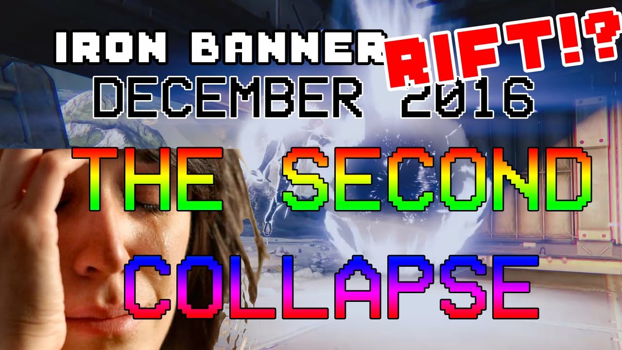 DESTINY | THE SECOND COLLAPSE (Iron Banner Rift December 2016) - YouTube