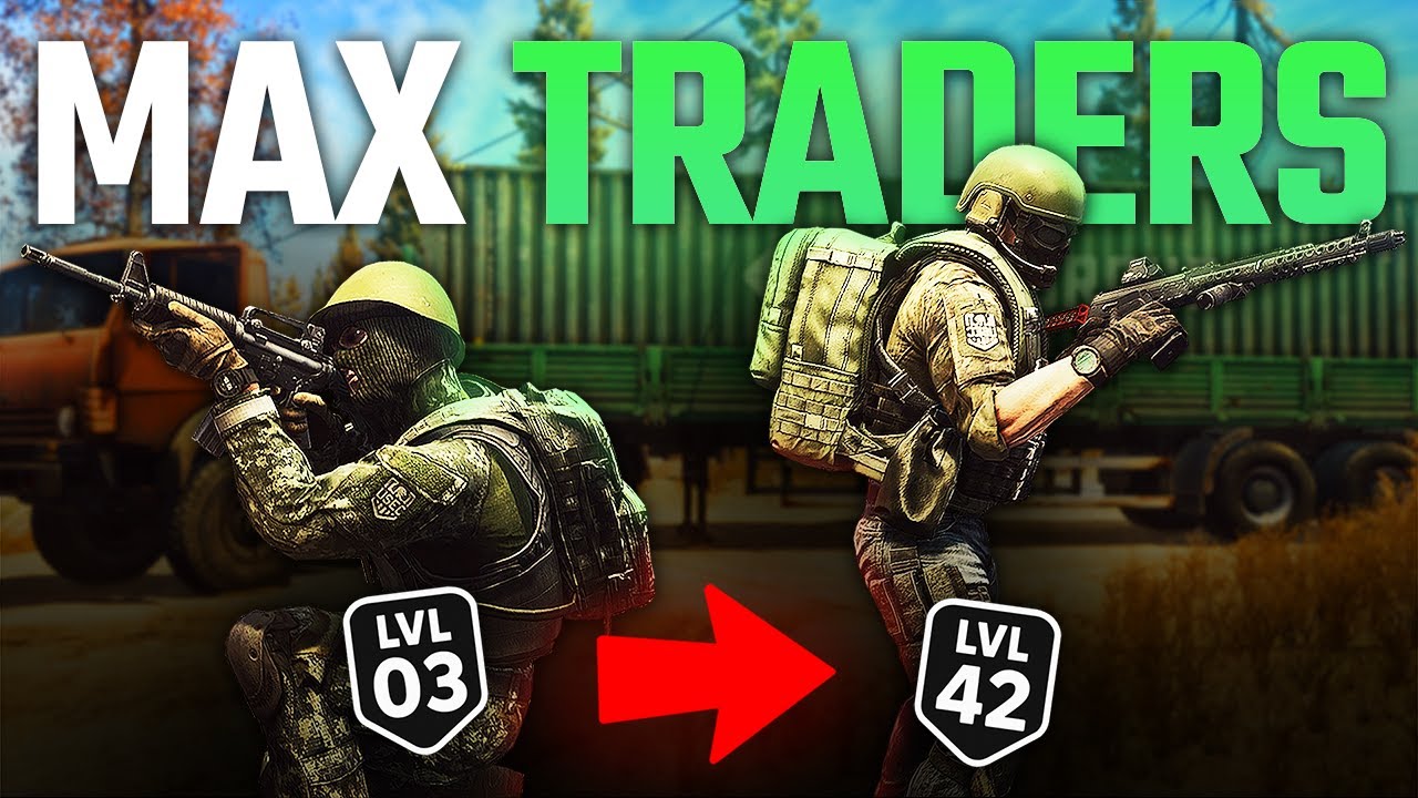 How To Get MAX Traders FAST & EASY | Escape From Tarkov 1.0 Leveling ...