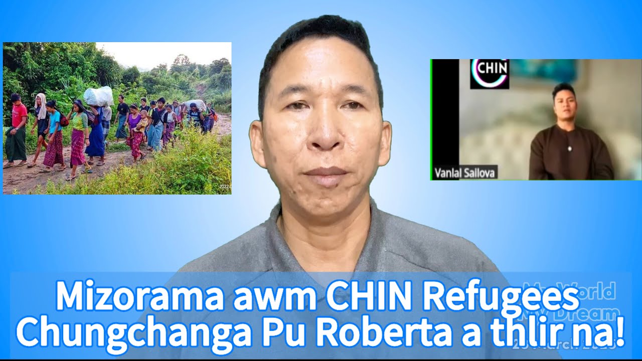 Mizorama awm CHIN refugees chungchanga Pu Roberta a thlir na! - YouTube