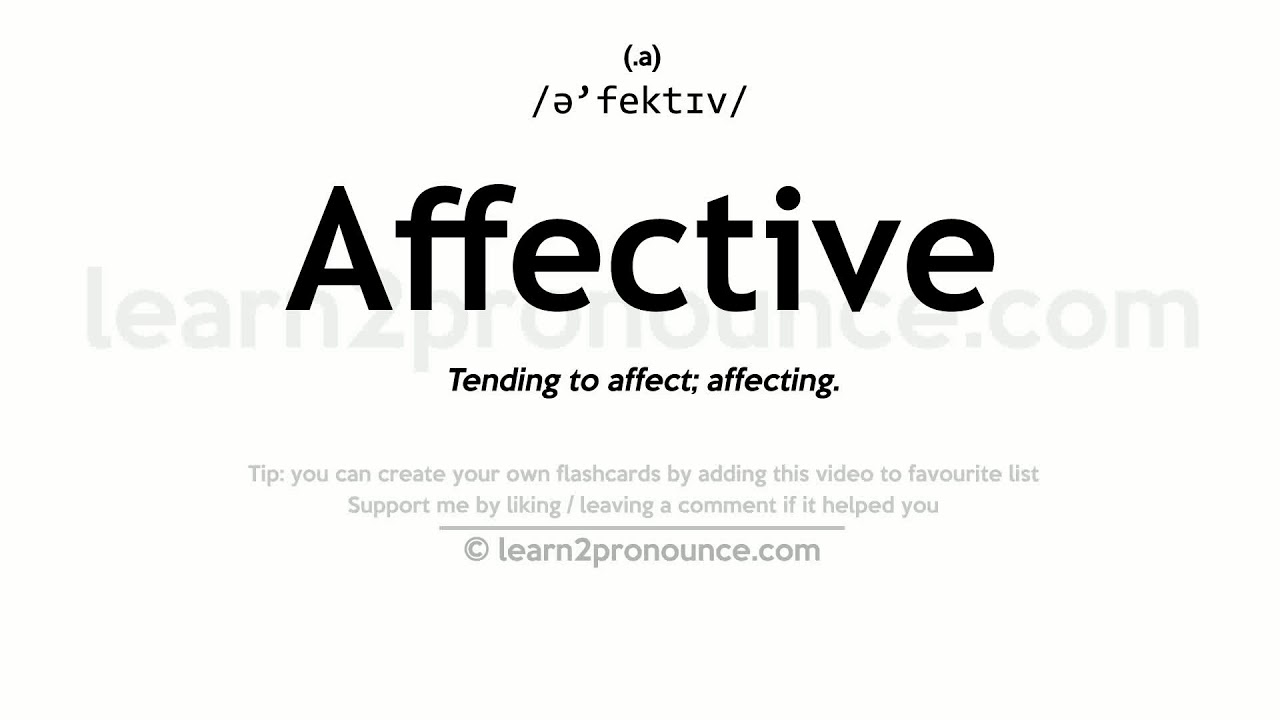 Pronunciation of Affective | Definition of Affective - YouTube