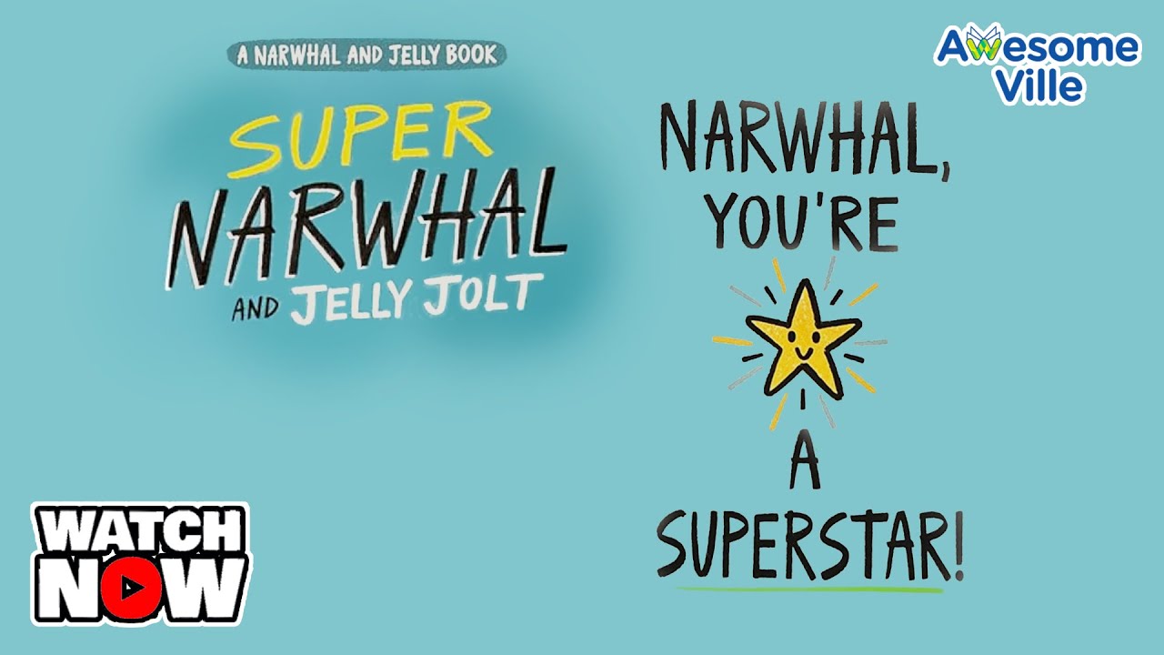 Super Narwhal and Jelly Jolt - Narwhal you are a Super Star! Read aloud ...