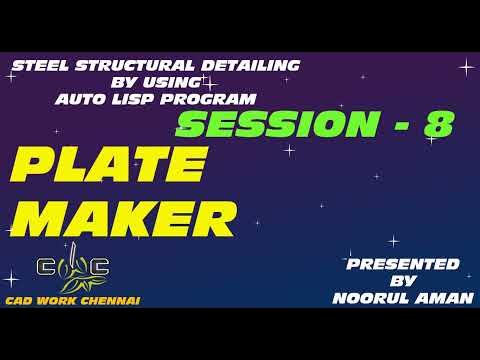 SESSION 8 - PLATE MAKER - STEEL STRUCTURAL DETAILING BY USING AutoLISP PROGRAM - YouTube