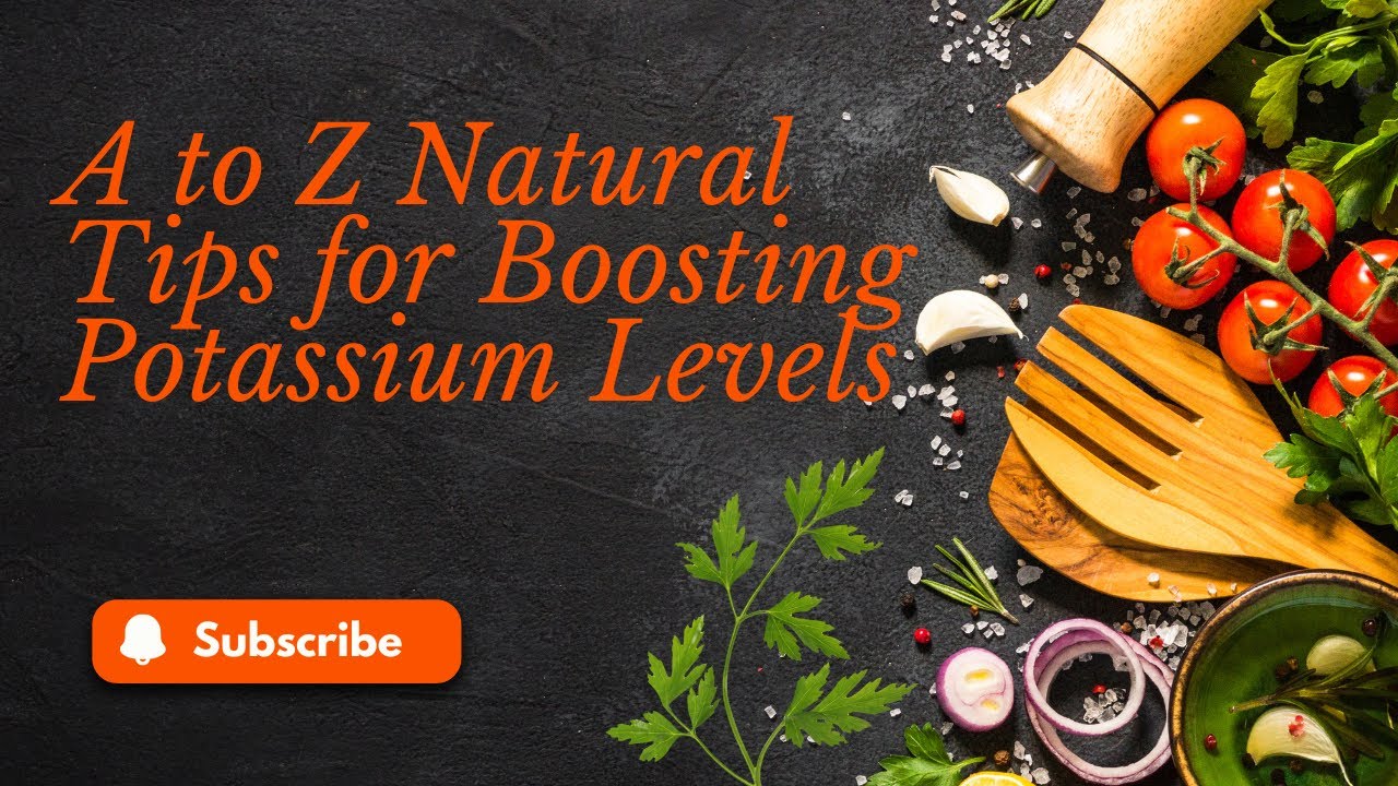 Health Tips | A to Z Natural Tips for Boosting Potassium Levels ...