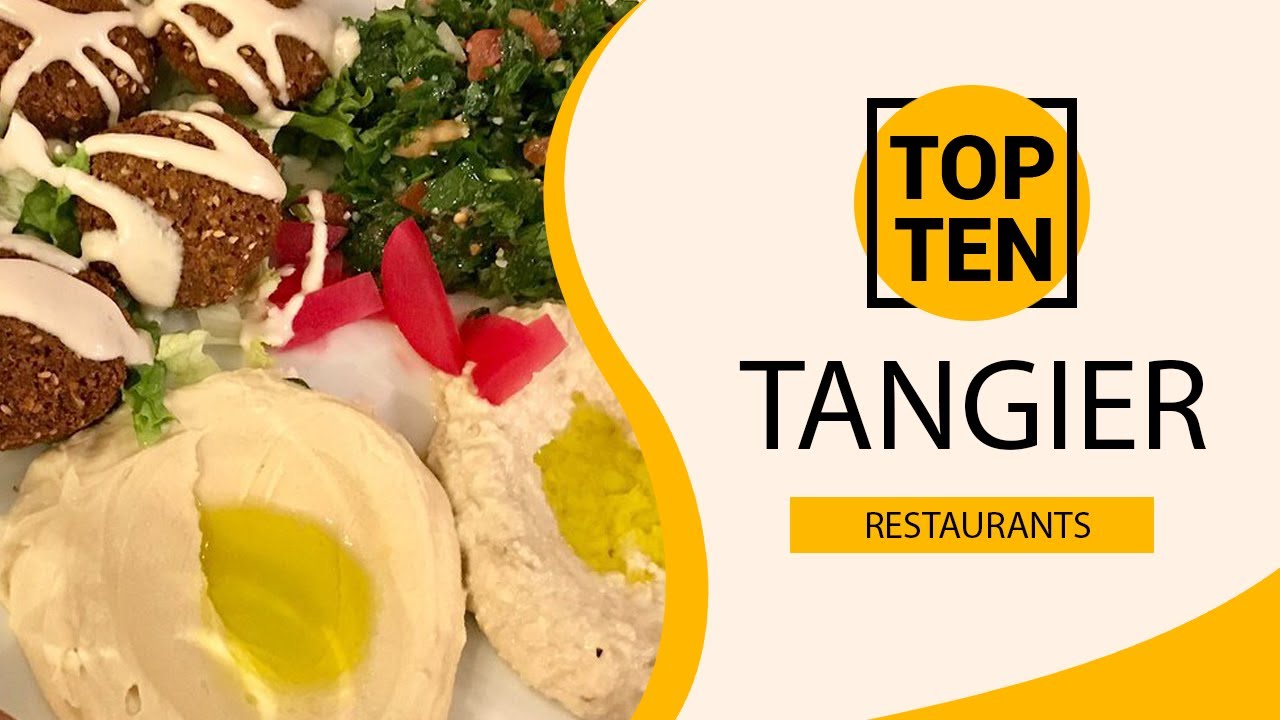 Top 10 Best Restaurants to Visit in Tangier | Morocco - English - YouTube