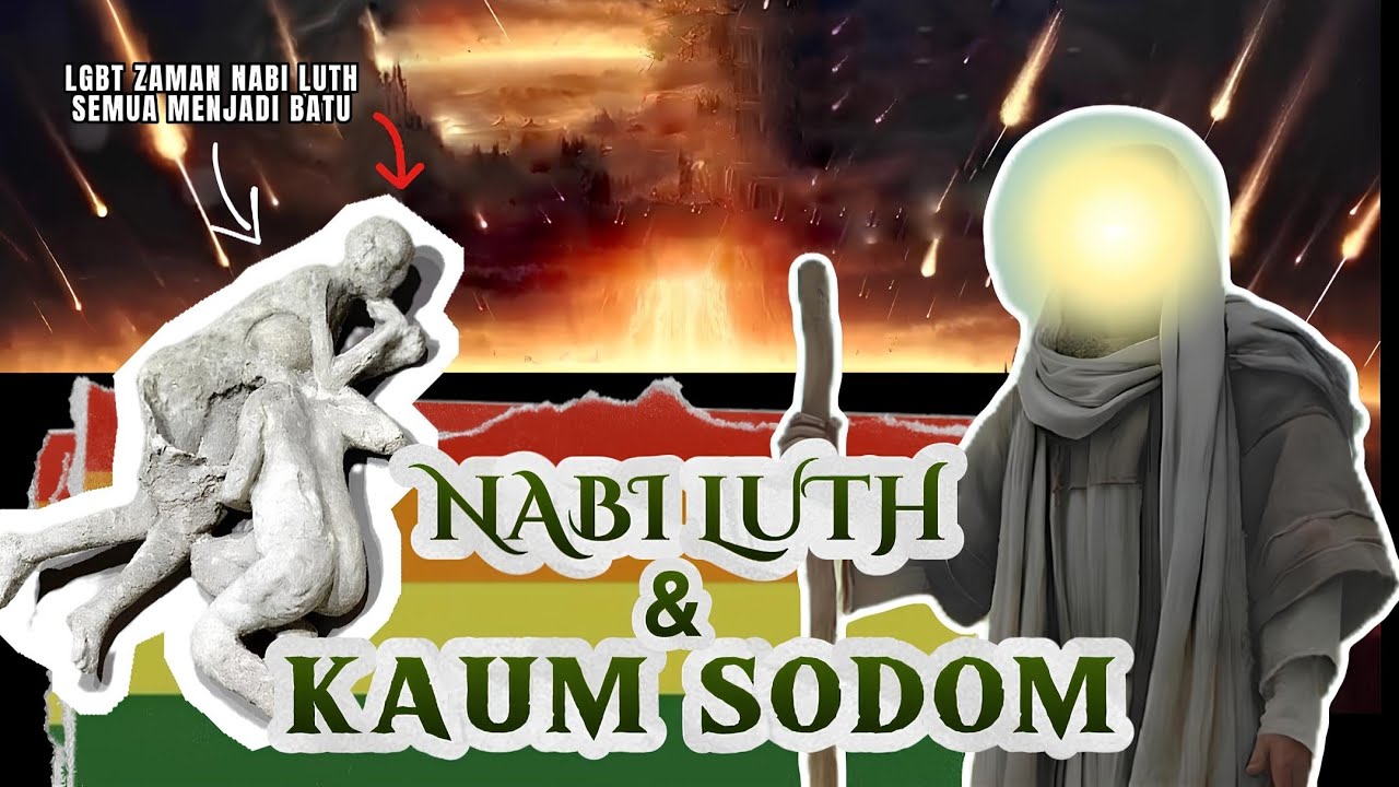 KISAH KAUM SODOM (LGBT) YANG DIAZAB OLEH ALLAH || KISAH NABI LUTH A.S. - YouTube