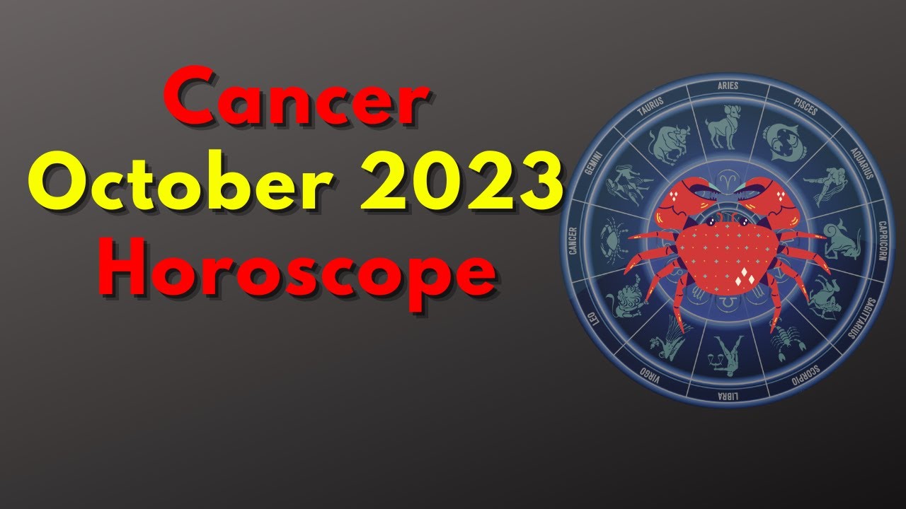 Cancer October 2023 Horoscope - YouTube