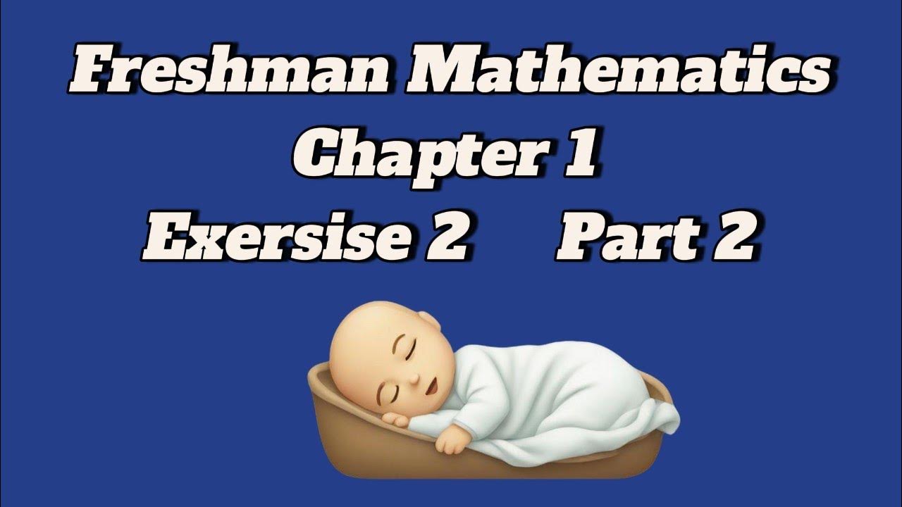 Mathematics for Freshman Course Chapter 1 Exercise 2 #freshman #exam #2025 #maths - YouTube